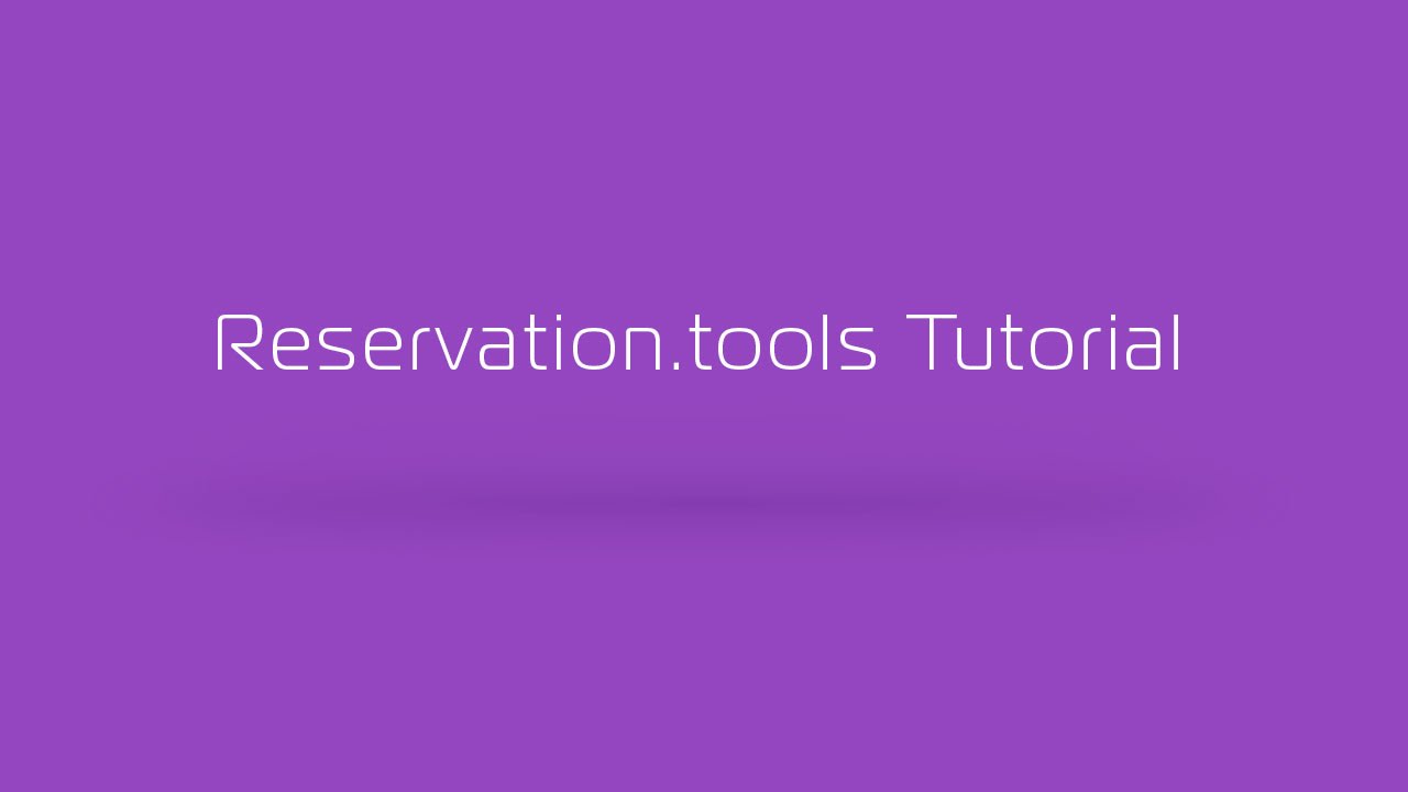 Reservation Tools Tutorial - YouTube