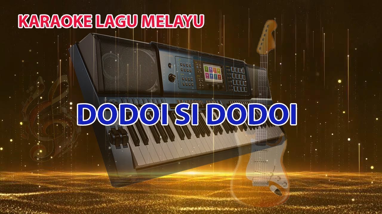 MELAYU DODOI SI DODO - KARAOKE - YouTube
