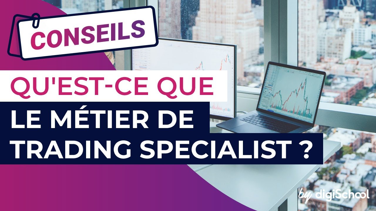 Qu’est-ce que le métier de trading specialist ? - YouTube