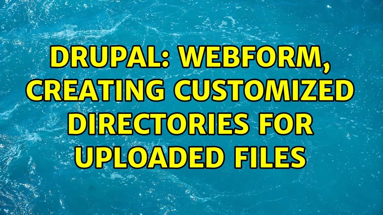 Drupal: Webform, creating customized directories for uploaded files ...