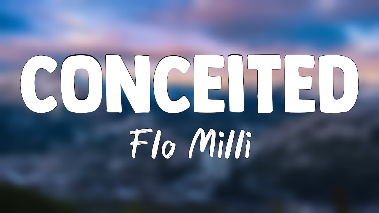 Conceited - Flo Milli(Lyrics Video)🐟 - YouTube