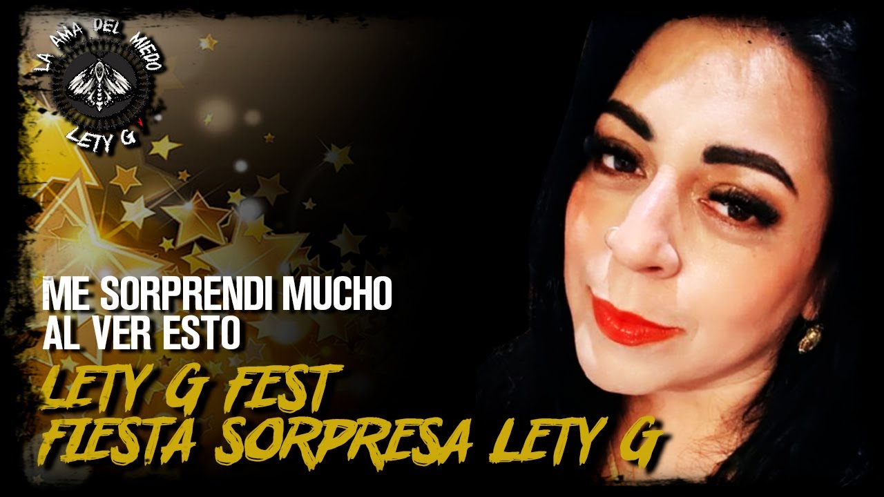 Fiesta sorpresa lety g - YouTube