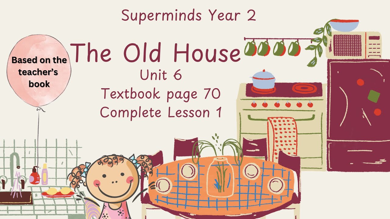 SUPER MINDS YEAR 2 | TEXTBOOK PAGE 70 | UNIT 6 THE OLD HOUSE | COMPLETE ...
