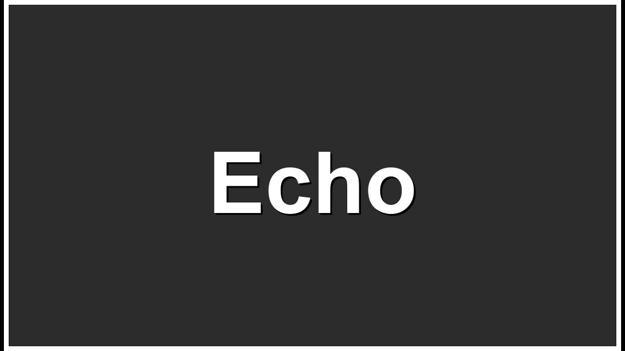 Echo Pronunciation | Echo Meaning | How to Pronounce Echo Correctly ...