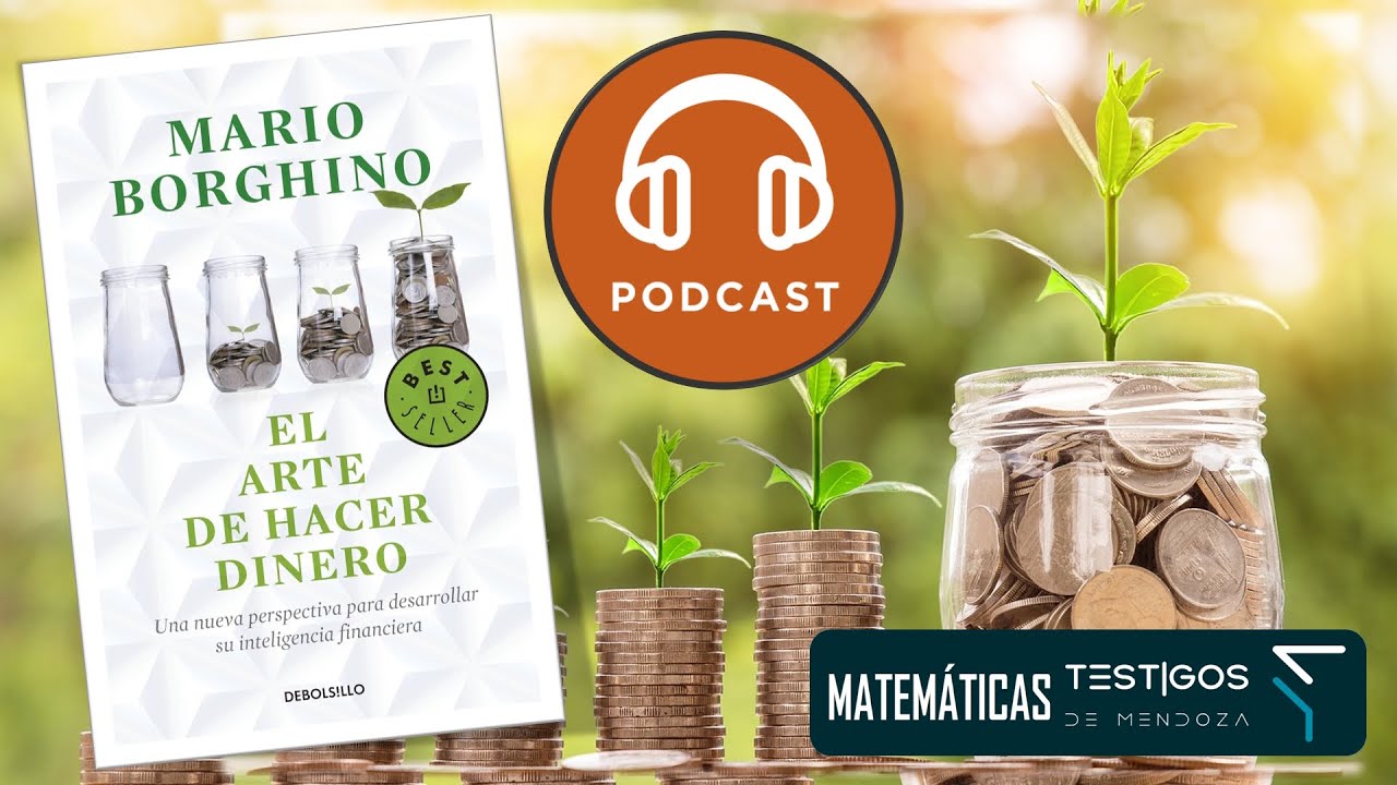 EL ARTE DE HACER DINERO - MARIO BORGHINO (PodCast) - YouTube