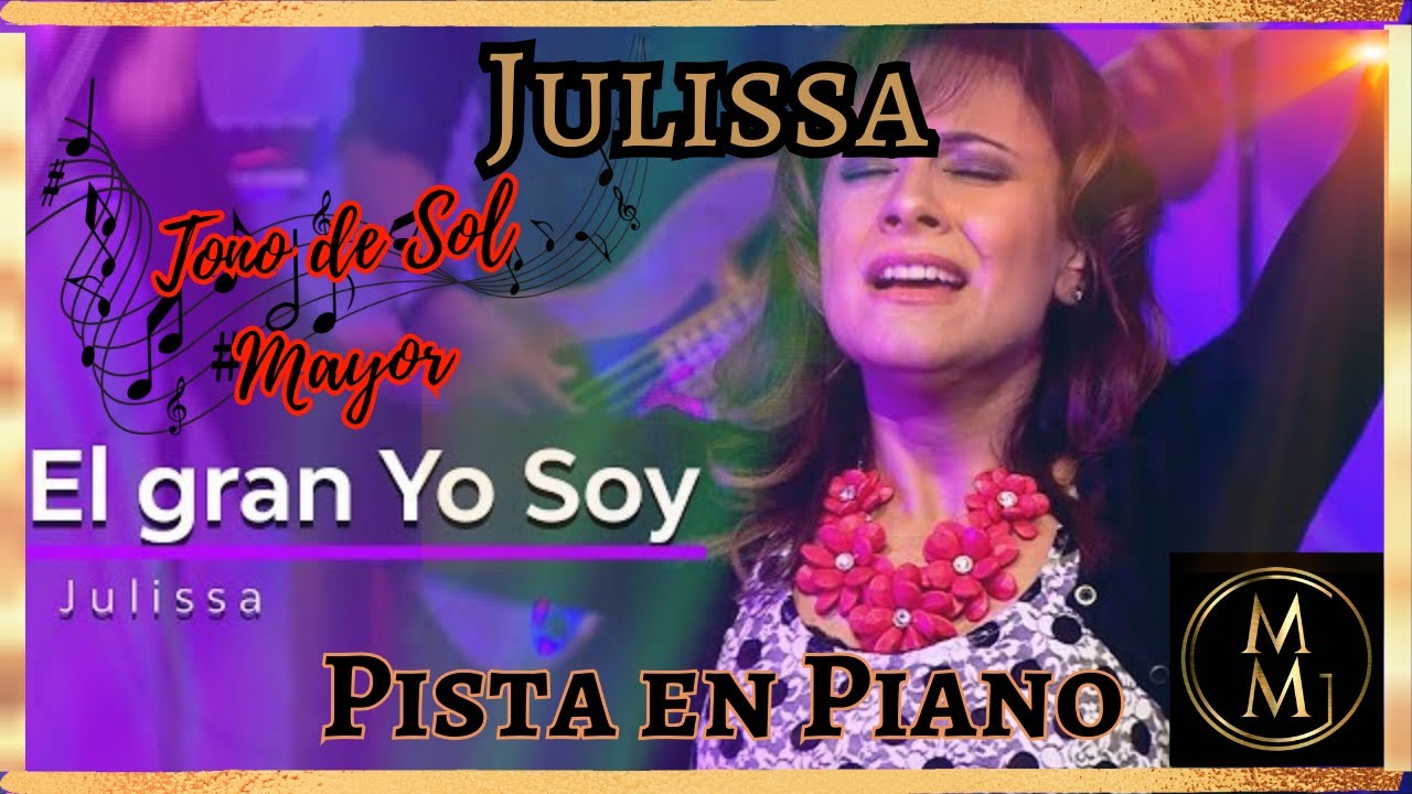El Gran Yo Soy Julissa-Pista en Piano-sol - YouTube