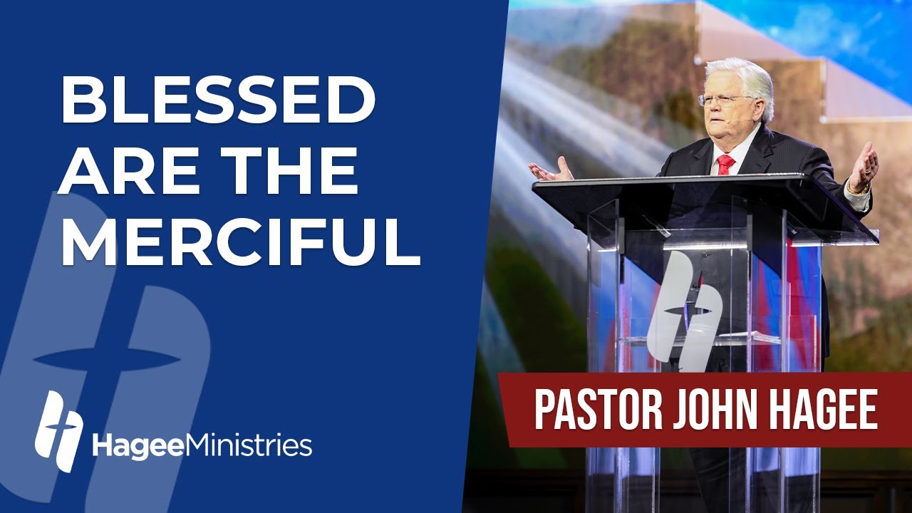 Pastor John Hagee - "Blessed Are The Merciful" - Best Sermons | Top ...