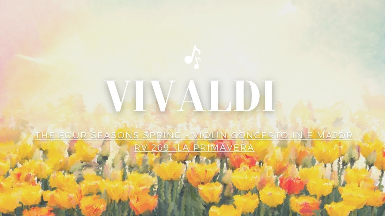 韋瓦第 - 四季協奏曲 - 春 Vivaldi The Four Seasons Spring - Violin Concerto in E ...