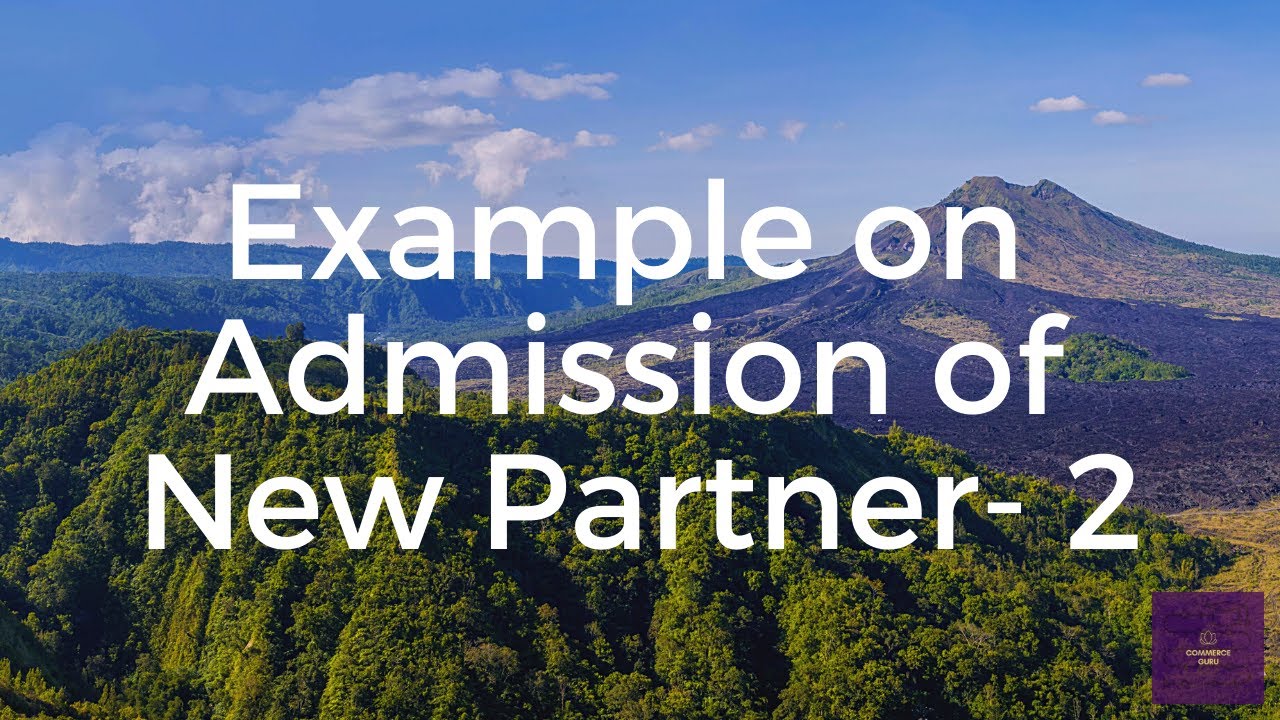 Example on Admission of New Partner - 2 | Accountancy - YouTube