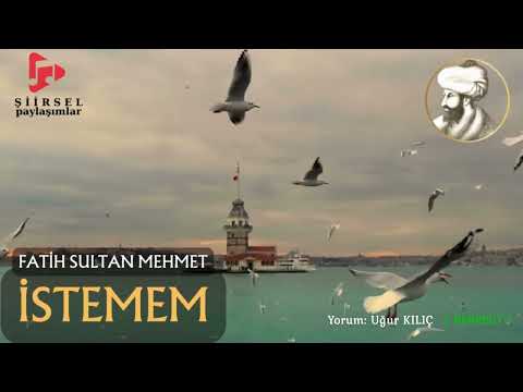 Fatih Sultan Mehmet & İstemem #şiir