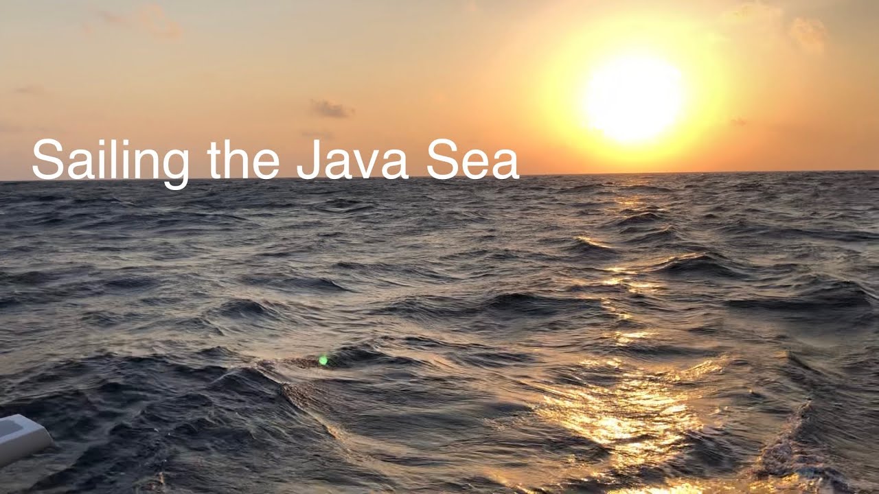 Sailing to Java Sea - Sailing from Lombok to Singapore PT 3 - YouTube