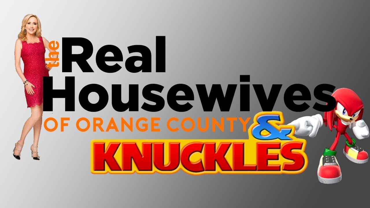 Opening - The Real Housewives of Orange County & Knuckles - YouTube