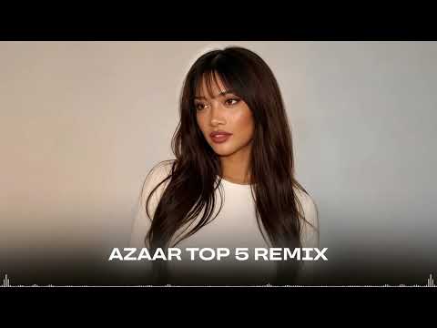 AZAAR Top 5 Remix Vol 2  - To Rafti, Иордан, Ki, Insan, JOHNNY  ft  (DJ_TAB)