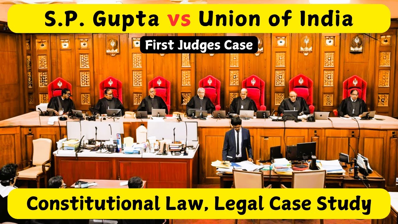 S.P Gupta vs Union of India Case | Constitutional Law | Judiciary | UGC ...