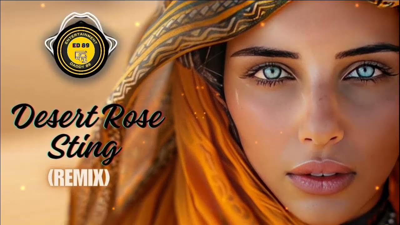 Desert Rose Sting Remix - YouTube