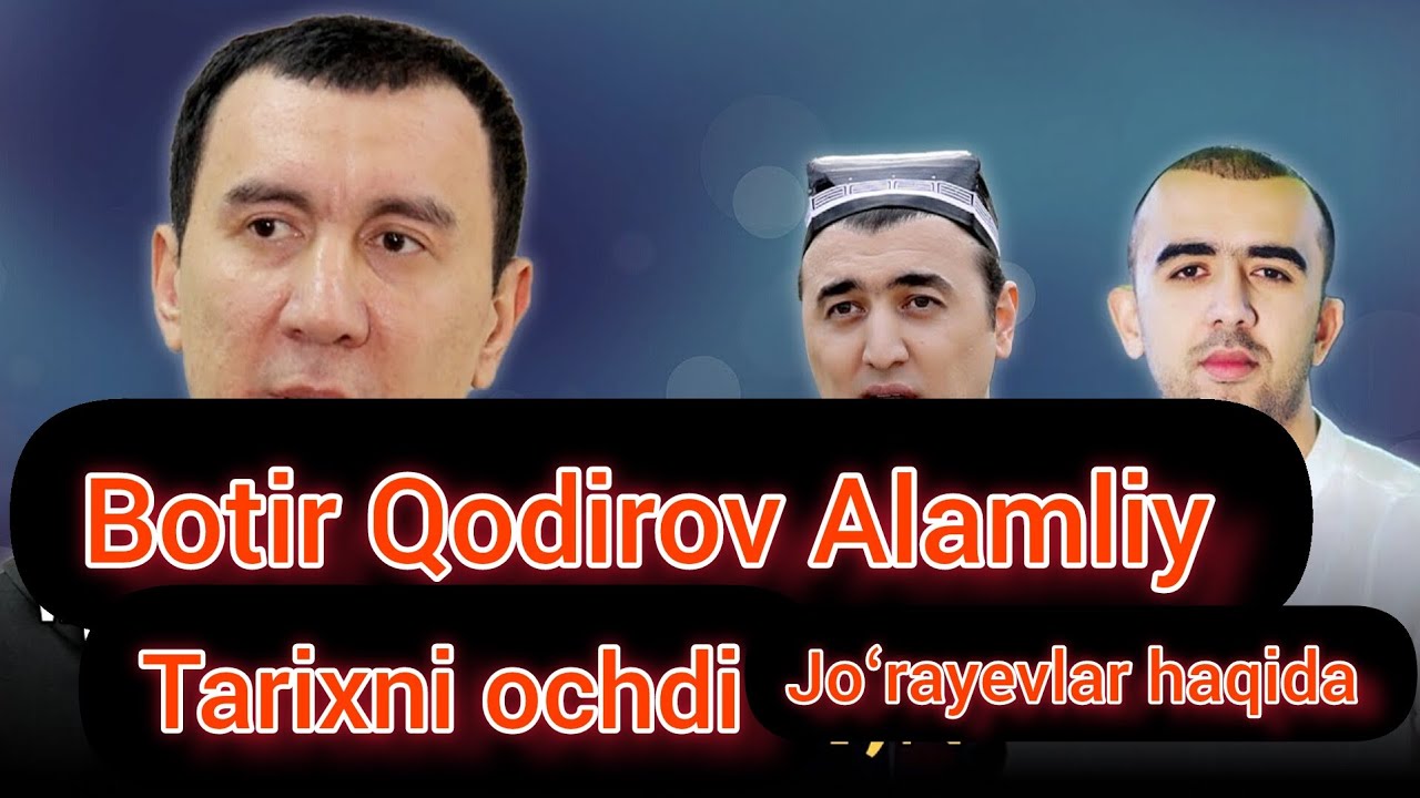 Botir Qodirov Alamliy Tarixni ochdi Joʻrayevlar haqida - YouTube