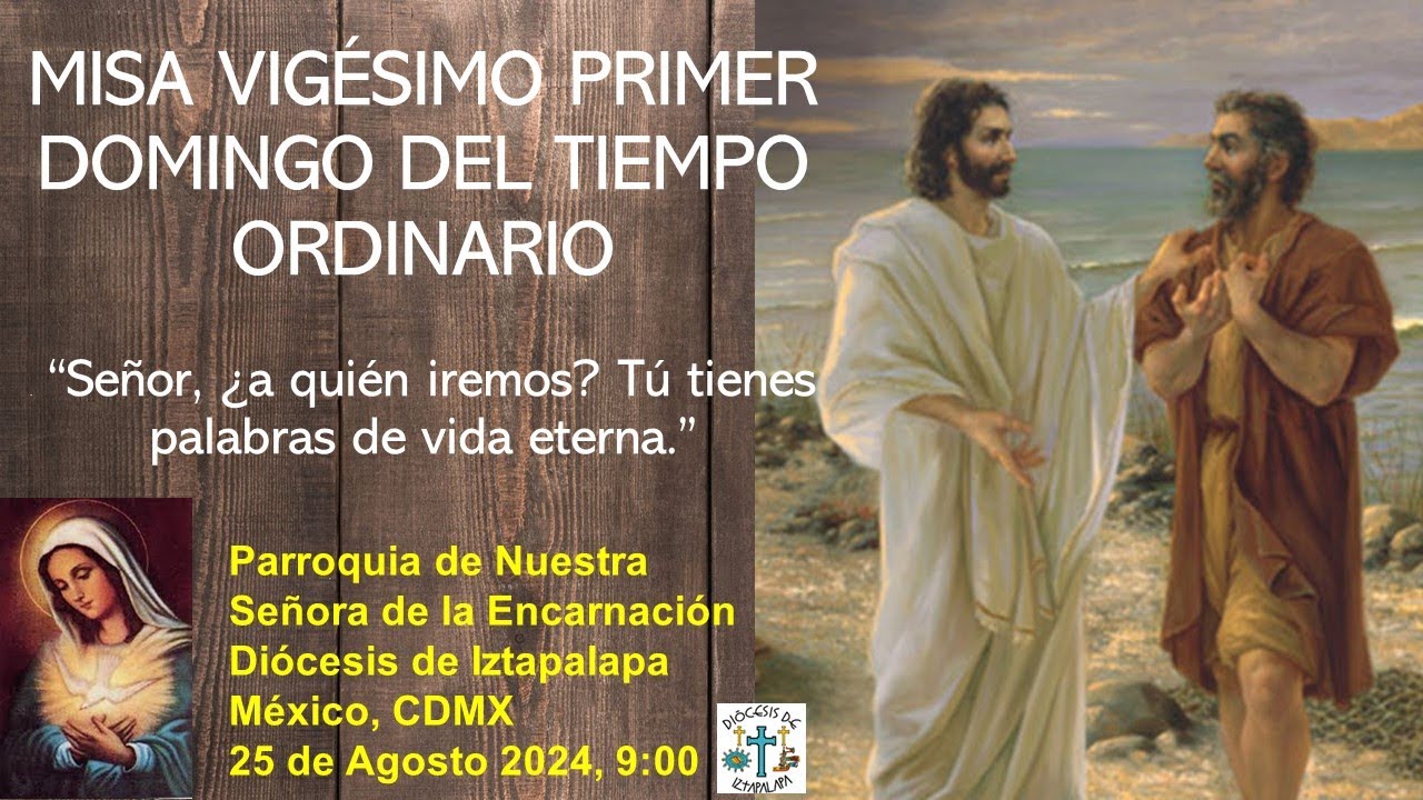 Misa Vigésimo Primer Domingo Ordinario 2024 Ciclo b - YouTube