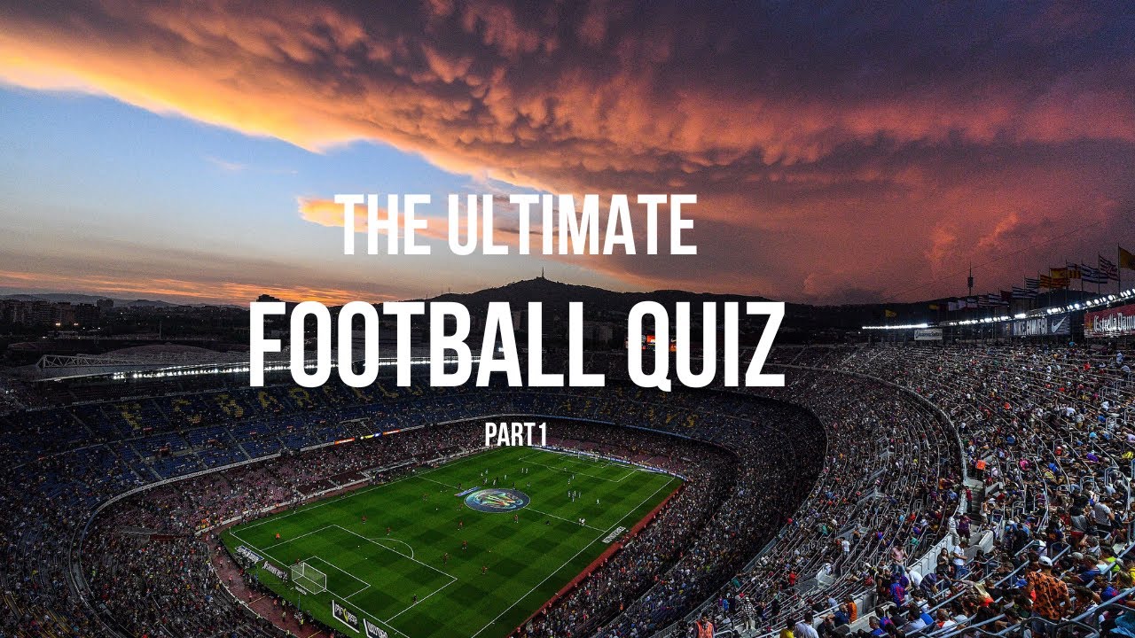 The ULTIMATE FOOTBALL QUIZ! ⚽🏆 25 QUESTIONS PART 1 - YouTube