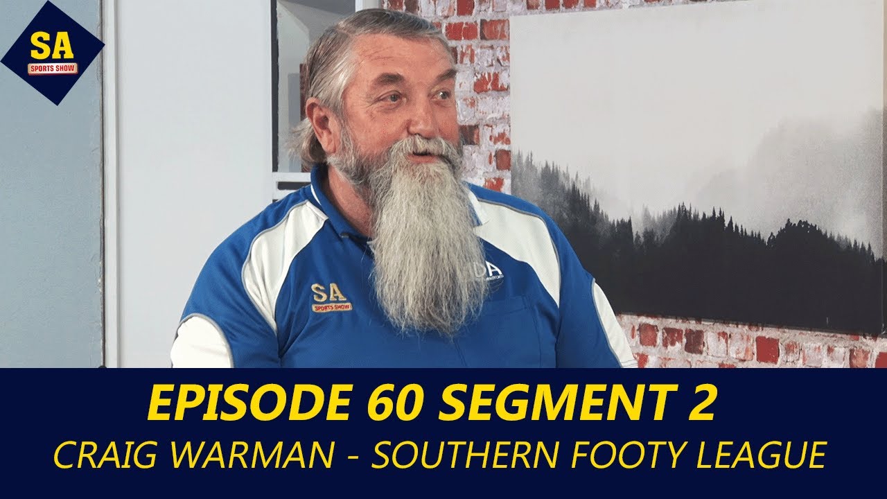 SASS 2022 Episode 60 Segment 2 (Craig Warman – Southern Footy League ...