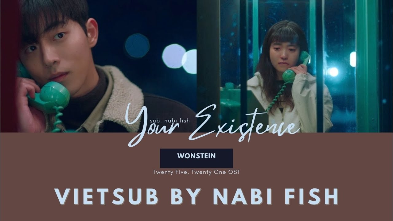 [Vietsub] Your Existence - Wonstein °Twenty Five, Twenty One OST (Tuổi ...