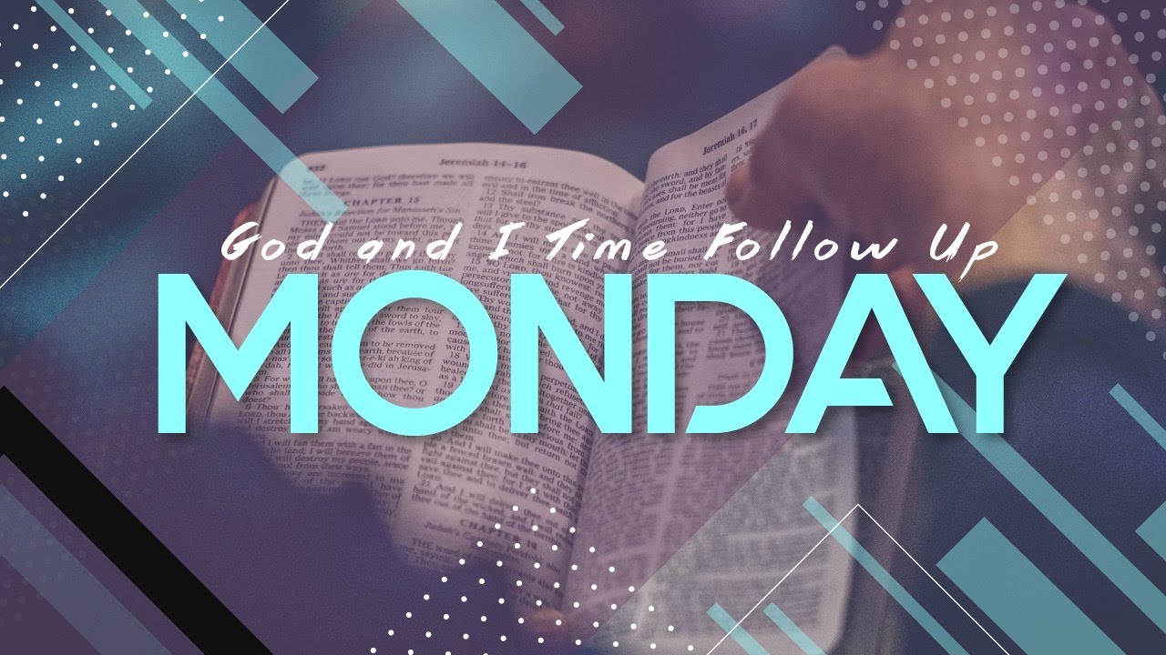 God & I Time Follow Up - Monday - YouTube