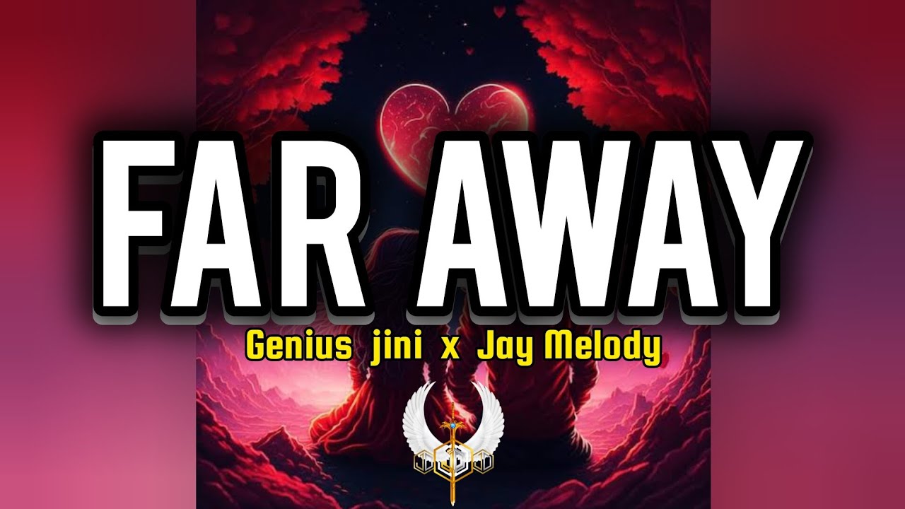 Far away jay melody ft genius jini lyric video. - YouTube