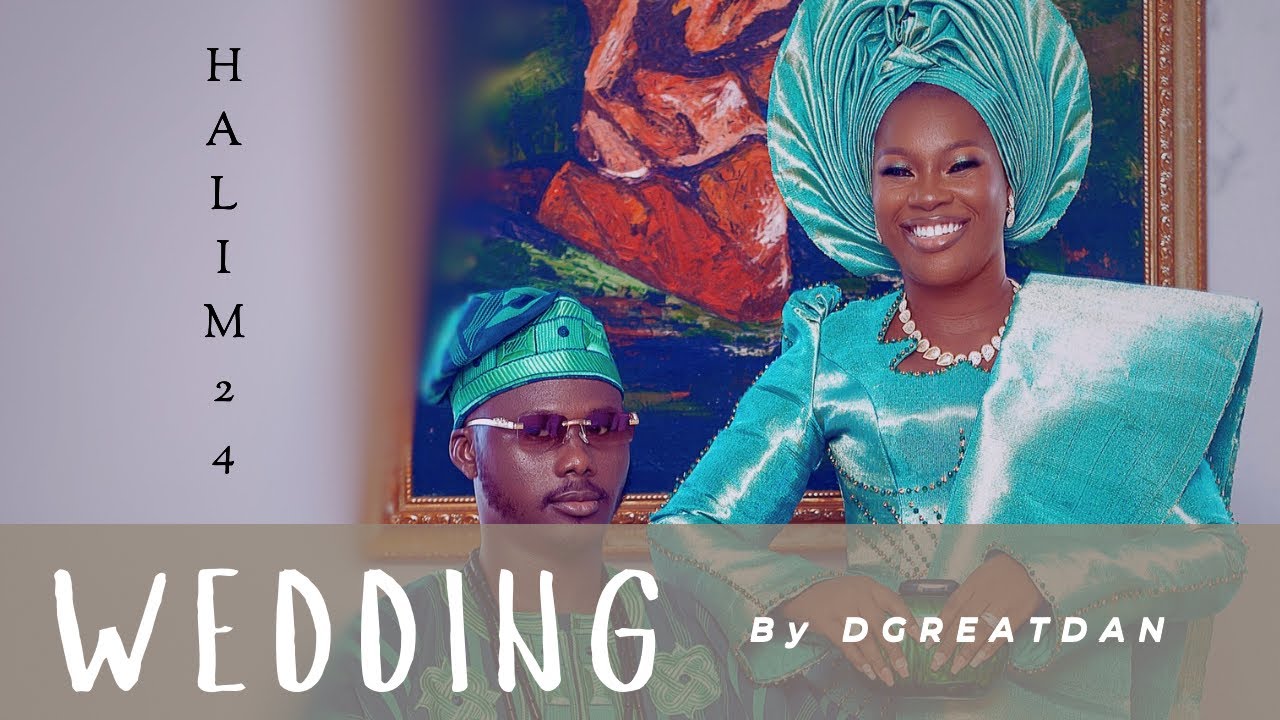 The Halim Wedding Film | Odunayo Halima & Adetiloye Imran - YouTube