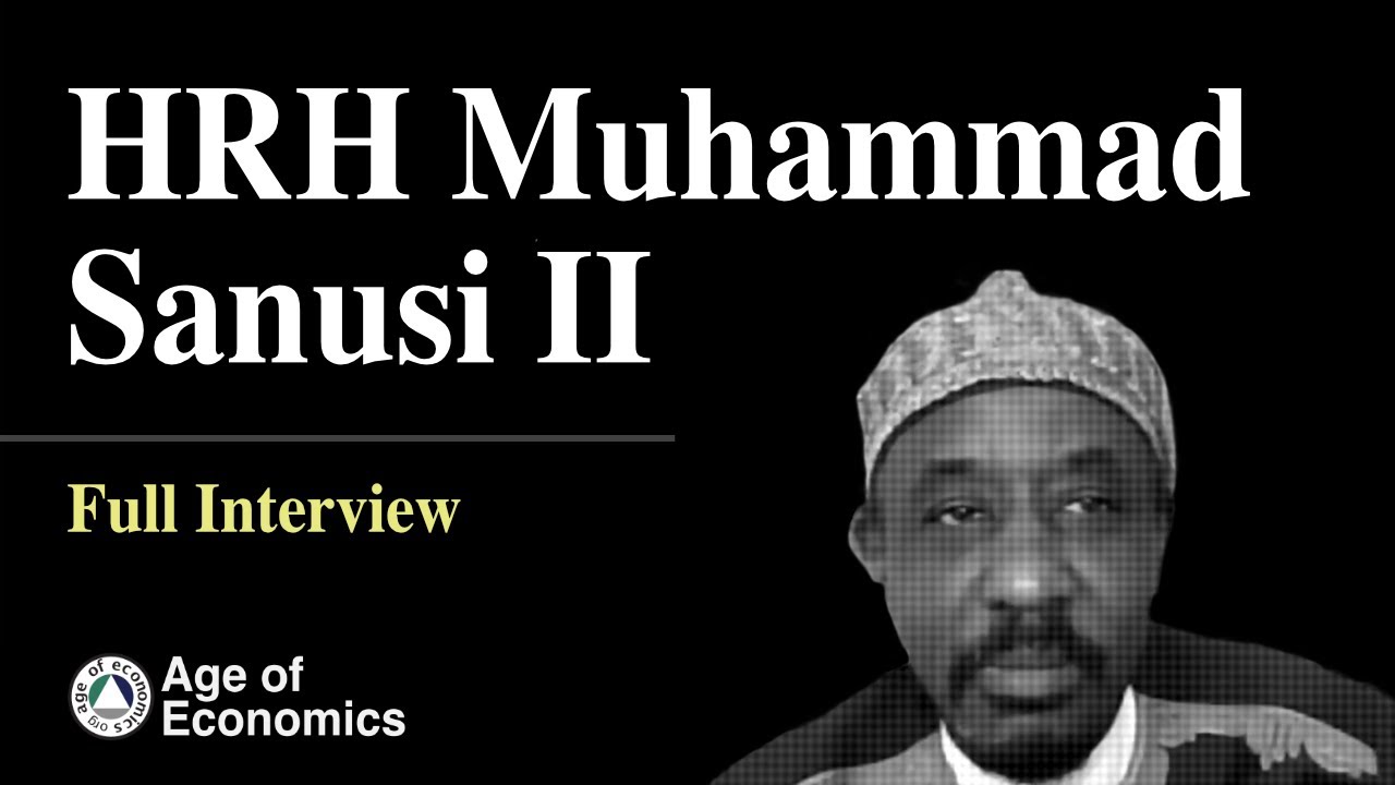 HRH Muhammad Sanusi II for Age of Economics - Full interview - YouTube