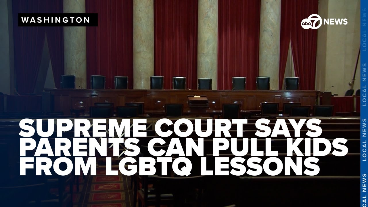 Supreme Court says Maryland parents can pull their kids from LGBTQ ...