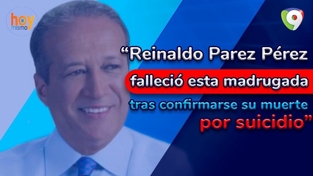Confirman fallecimiento de Reinaldo Pared Pérez | Hoy Mismo - YouTube