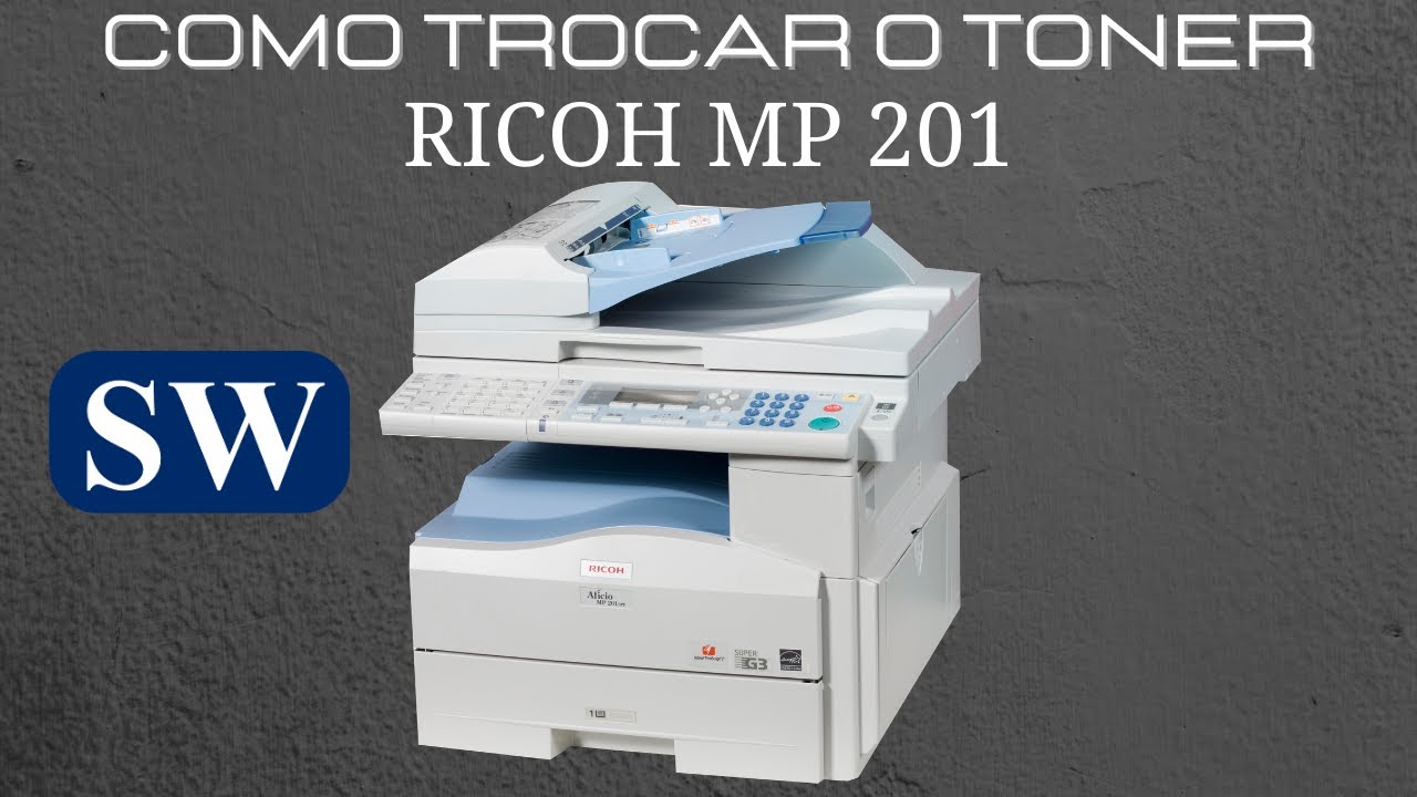 Como trocar toner da impressora Ricoh Aficio MP201 171 161 1515 - YouTube