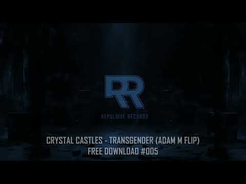 CRYSTAL CASTLES - TRANSGENDER (ADAM M FLIP) (FREE DOWNLOAD)