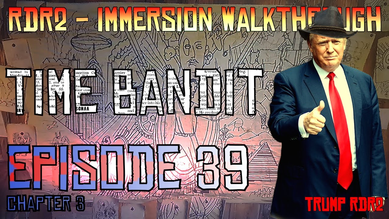 RDR2 - Immersion Walkthrough! Episode 39, Chapter 3 - Time Bandit ...