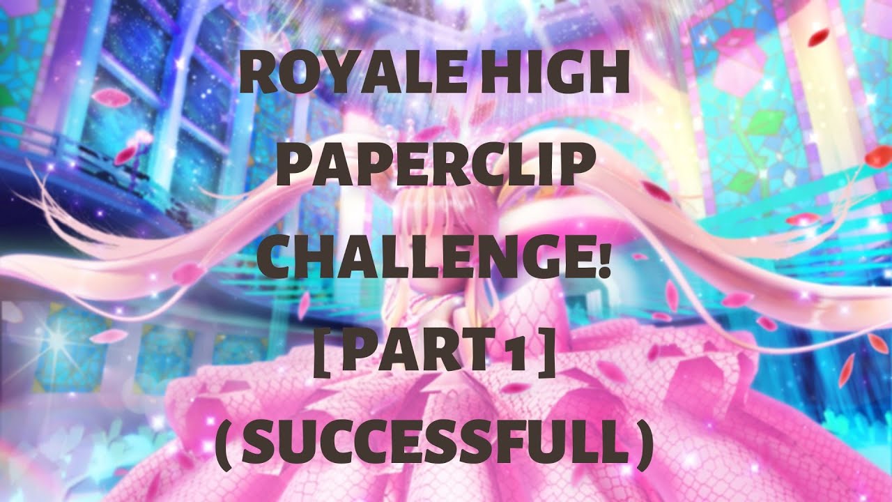 Trying out Paperclip Challenge In Royale High! [ PART 1 ] (First Time ...
