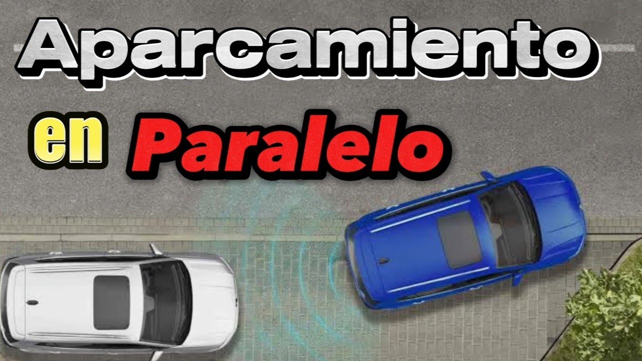 APARCAR EN PARALELO | (Referenciado desde el punto de vista del ...