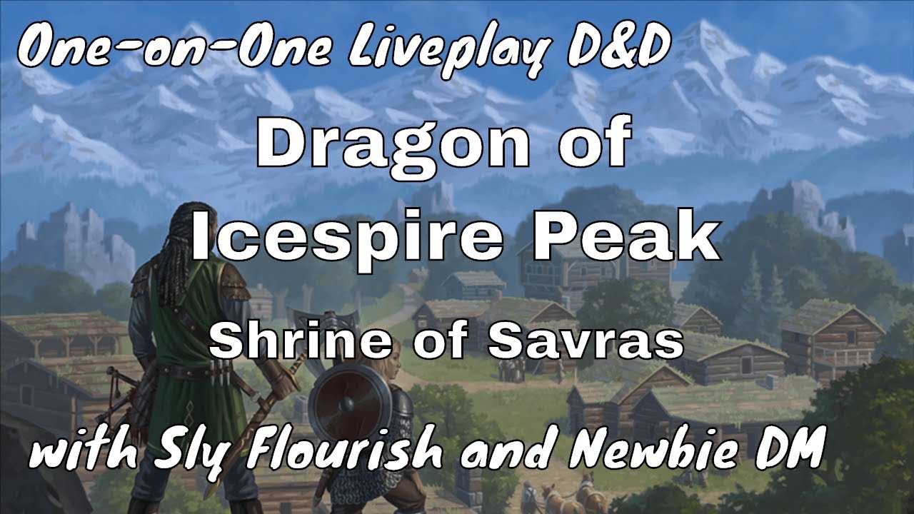 Dragon of Icespire Peak One-on-One Session 3: Shrine of Savras - YouTube
