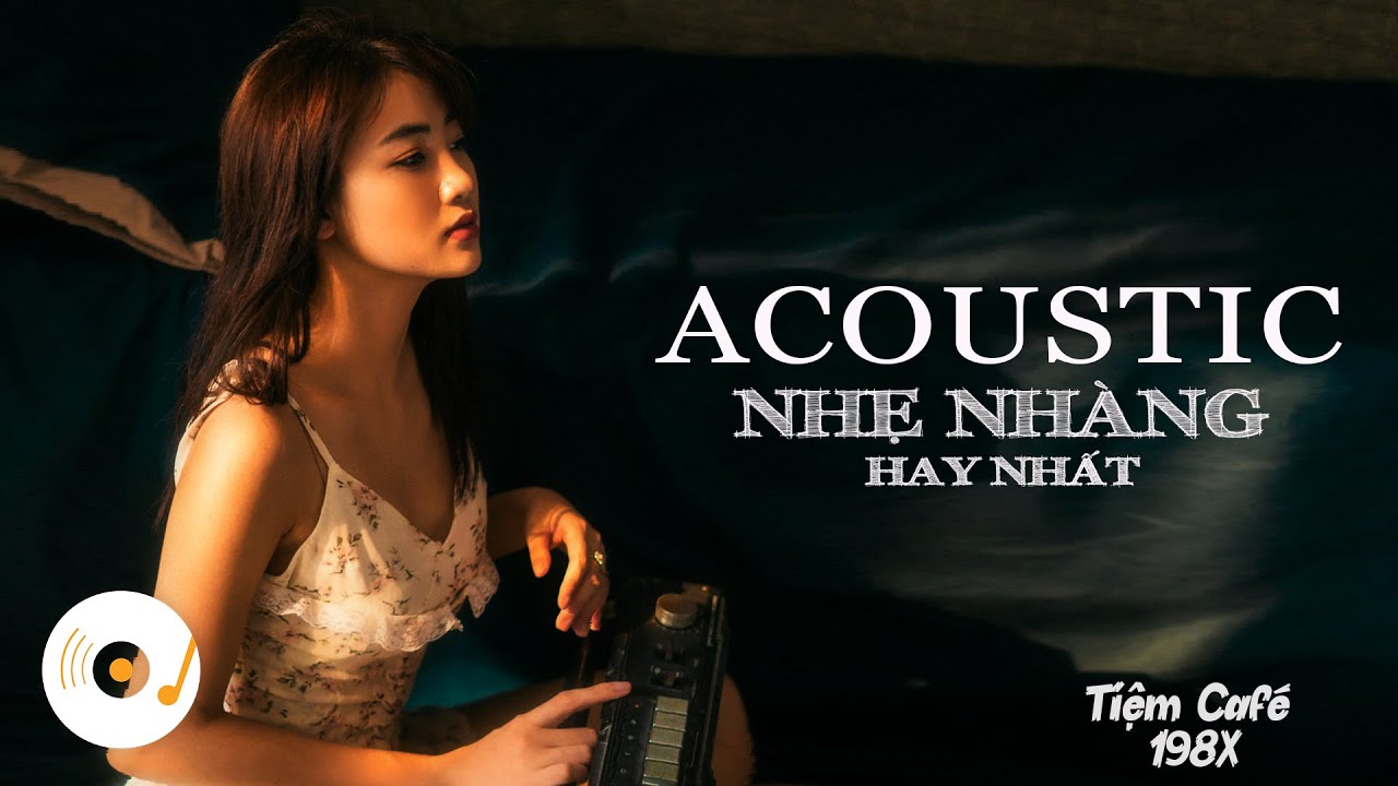 NHỮNG BẢN ACOUSTIC COVER NHẸ NHÀNG THƯ GIÃN HAY NHẤT 2022 #3 - YouTube