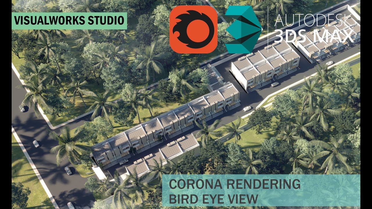 BIRD EYE VIEW #2 - BEV RENDERING TUTORIAL WITH 3DMAX CORONA RENDERER ...