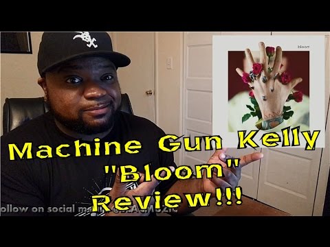 Machine Gun Kelly - Bloom (Review) - YouTube