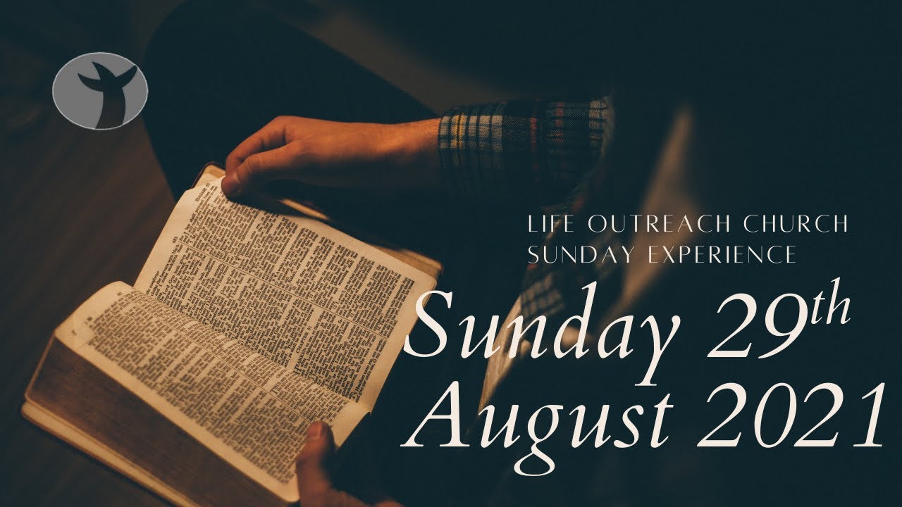 Life Outreach Church Sunday Experience - Main Service (29 August) Part ...