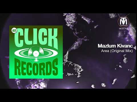 Mazlum Kivanc - Area (Original Mix) [Click Records]