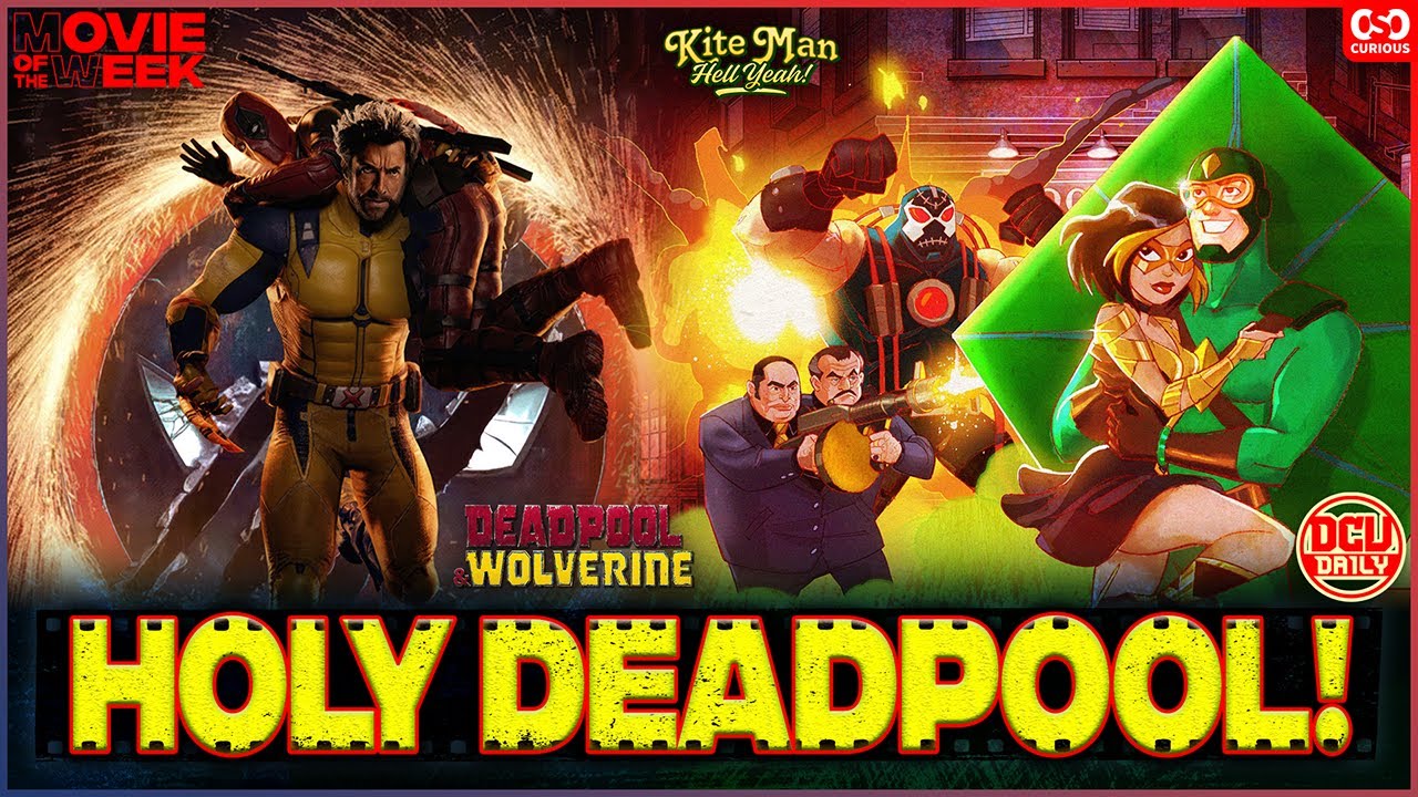 REVIEW: Deadpool & Wolverine + Kite Man Ep3 - Movie of the Week x #DCU ...