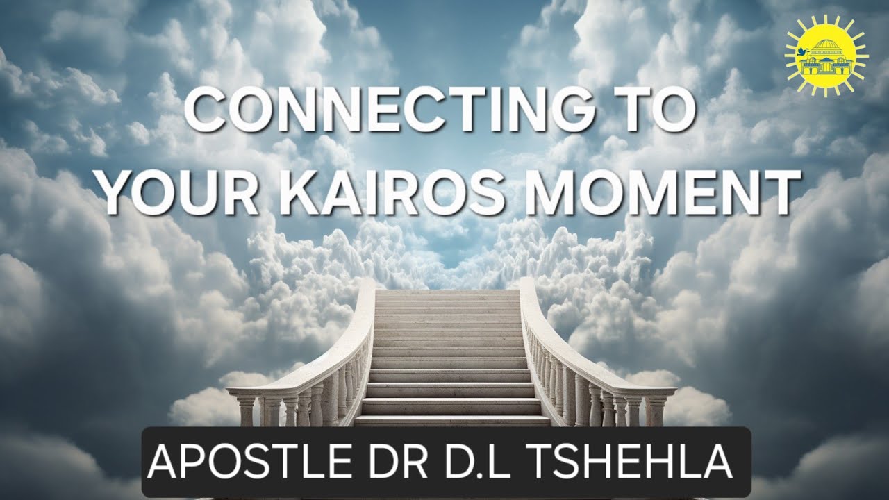 CONNECTING TO YOUR KAIROS MOMENT WITH APOSTLE DR D.L TSHEHLA - YouTube