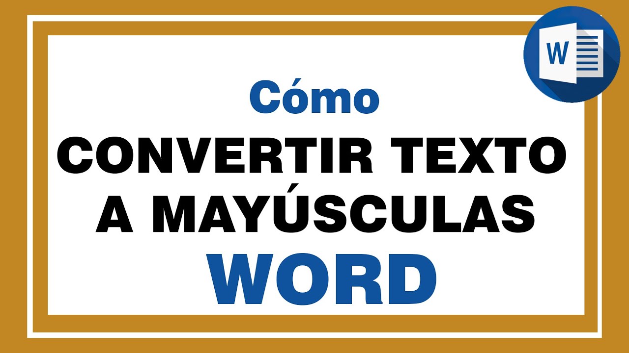 TRANSFORMAR TEXTO a MAYÚSCULAS en word. Convertir texto de minúsculas a ...
