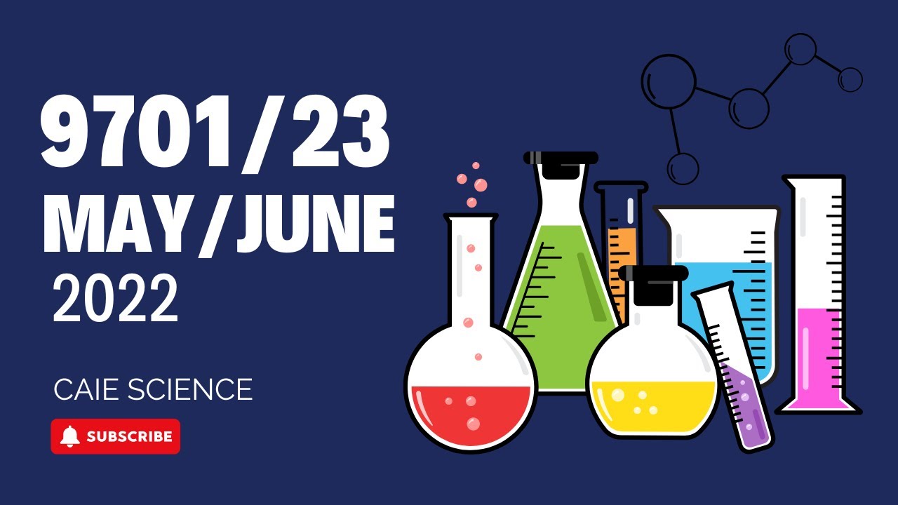 9701 A levels Chemistry Paper 23 | May/June 2022 | 9701/23/M/J/22 - YouTube