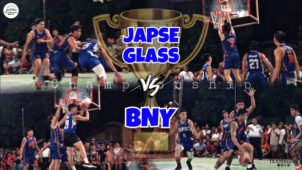 JAPSE GLASS VS BNY “CHAMPIONSHIP” | “OPEN-BASKETBALL LEAGUE” BRGY.MUA ...