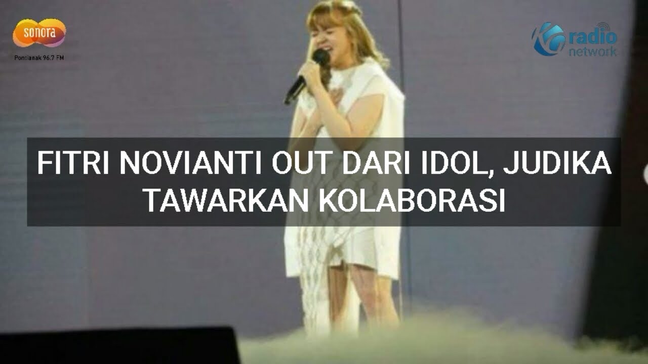 FITRI NOVIANTI OUT DARI IDOL, JUDIKA TAWARKAN KOLABORASI - YouTube