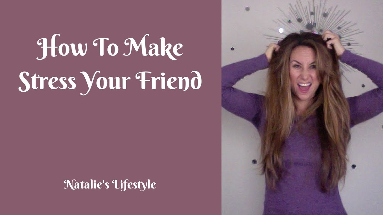 How To Make Stress Your Friend | Life Coaching Stress Relief - YouTube