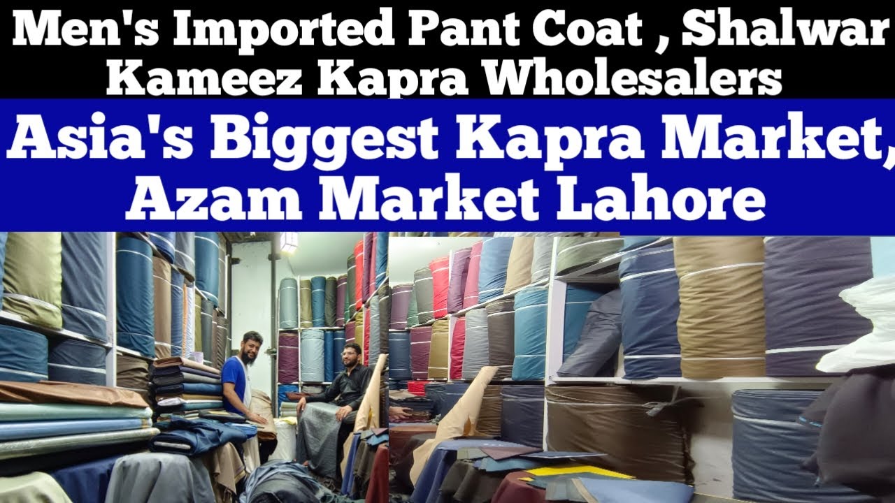Asia Biggest Kapra Market | Azam Market Lahore | Imported Mens Suiting ...
