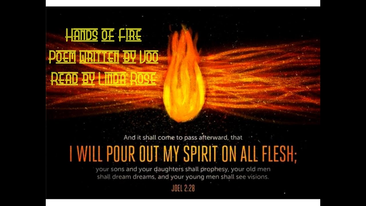 I Will Pour Out MY Spirit on all Flesh * Hands on Fire Poem by Voo and ...